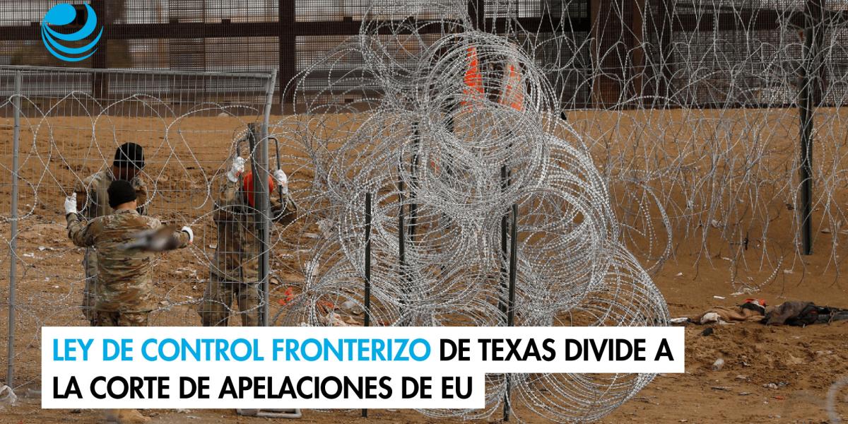 Ley de control fronterizo de Texas divide a la Corte de apelaciones de EU