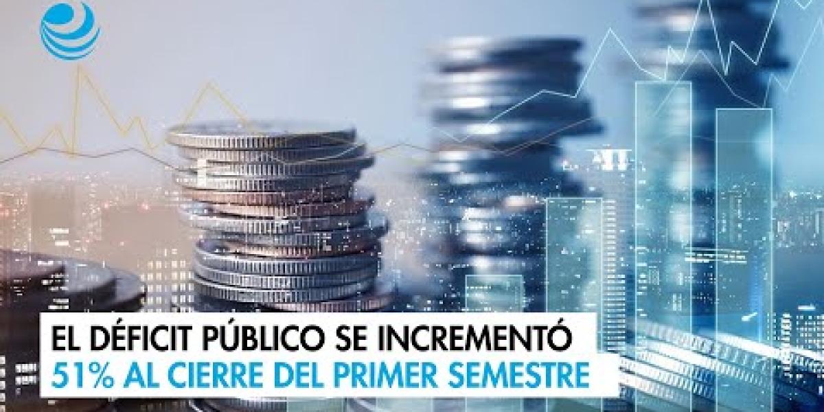 El déficit público se incrementó 51% al cierre del primer semestre