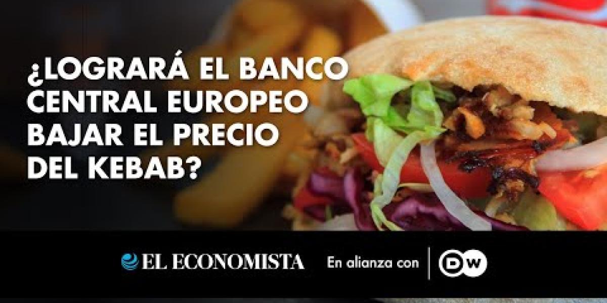 ¿Logrará el Banco Central Europeo bajar el precio del kebab?