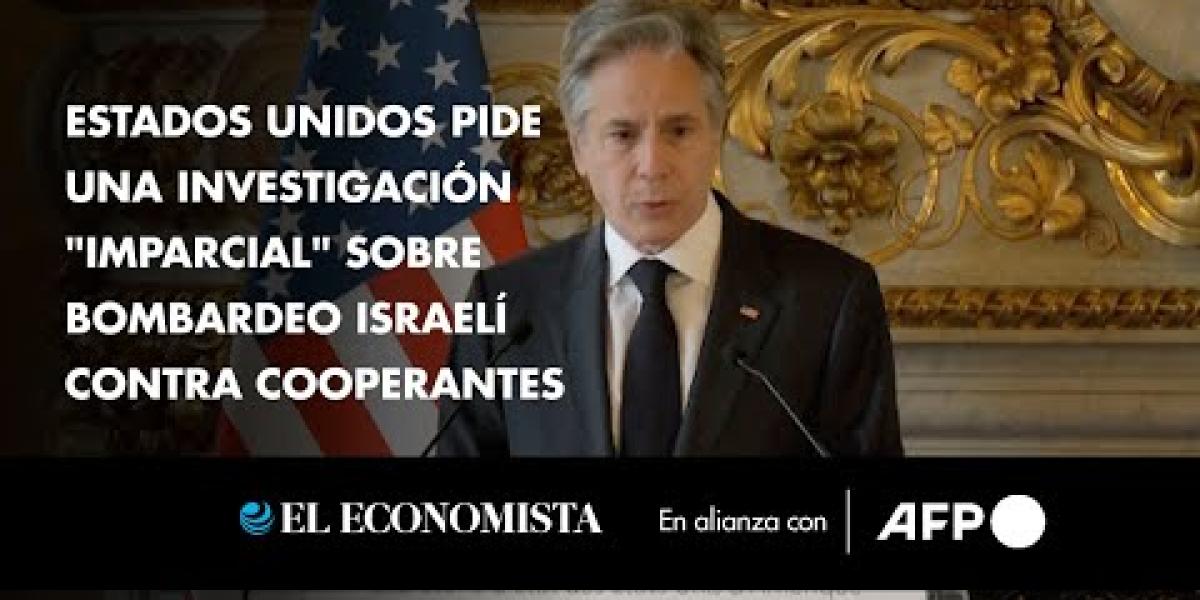 Estados Unidos pide una investigación "imparcial" sobre bombardeo ...