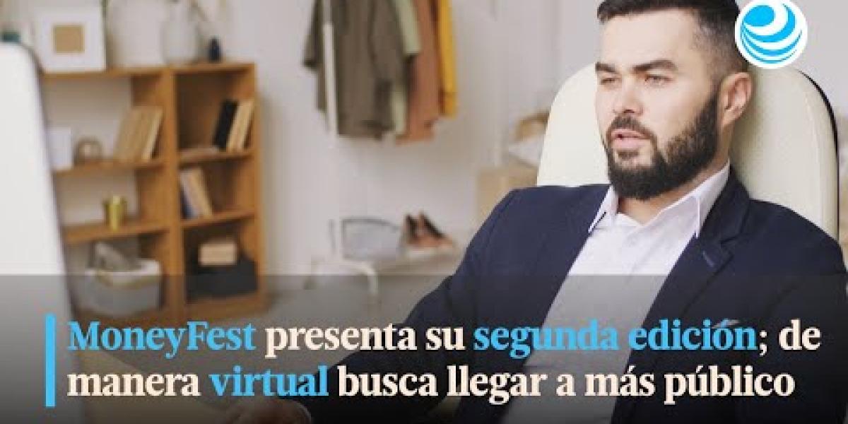MoneyFest presenta su segunda edición; de manera virtual busca llegar a ...