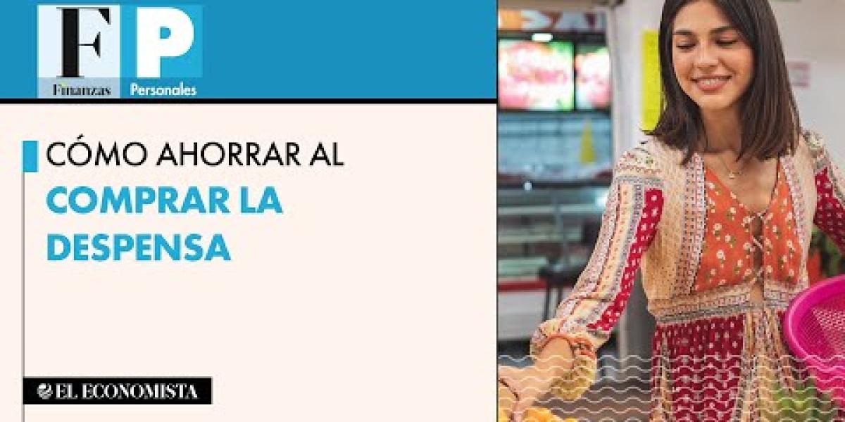 Cómo ahorrar al comprar la despensa