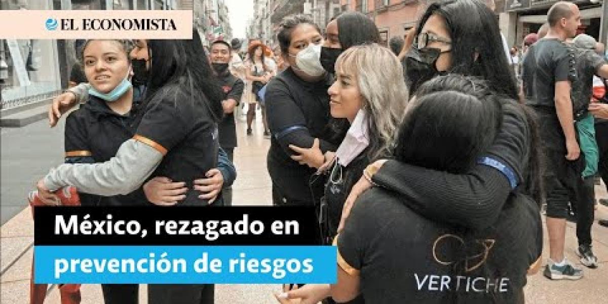 México, rezagado en prevención de riesgos