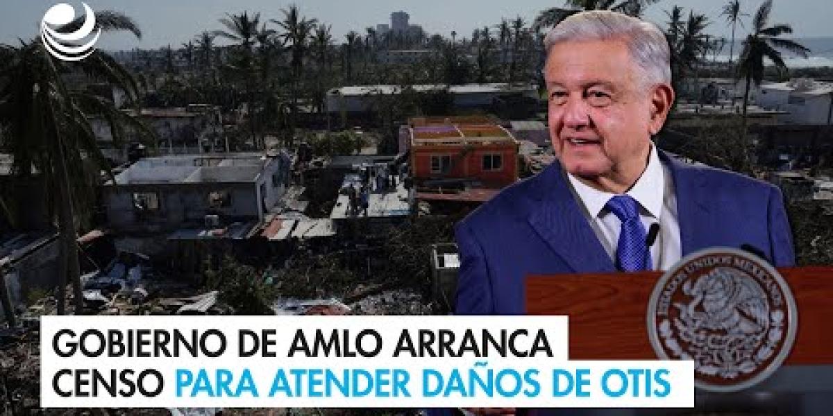 Gobierno de AMLO arranca censo para atender daños de Otis