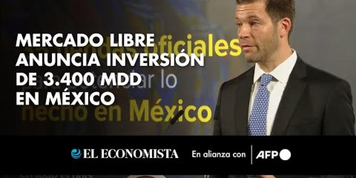 Mercado Libre anuncia inversión de 3,400 millones de dólares en México