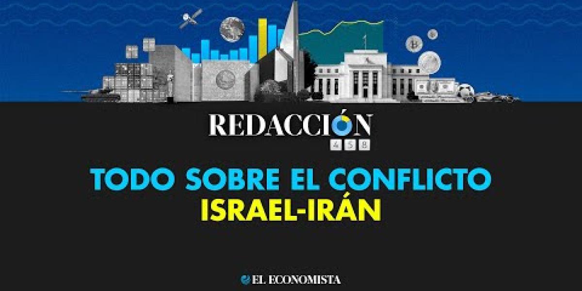 Redacción 458: Todo sobre el conflicto Israel-Irán